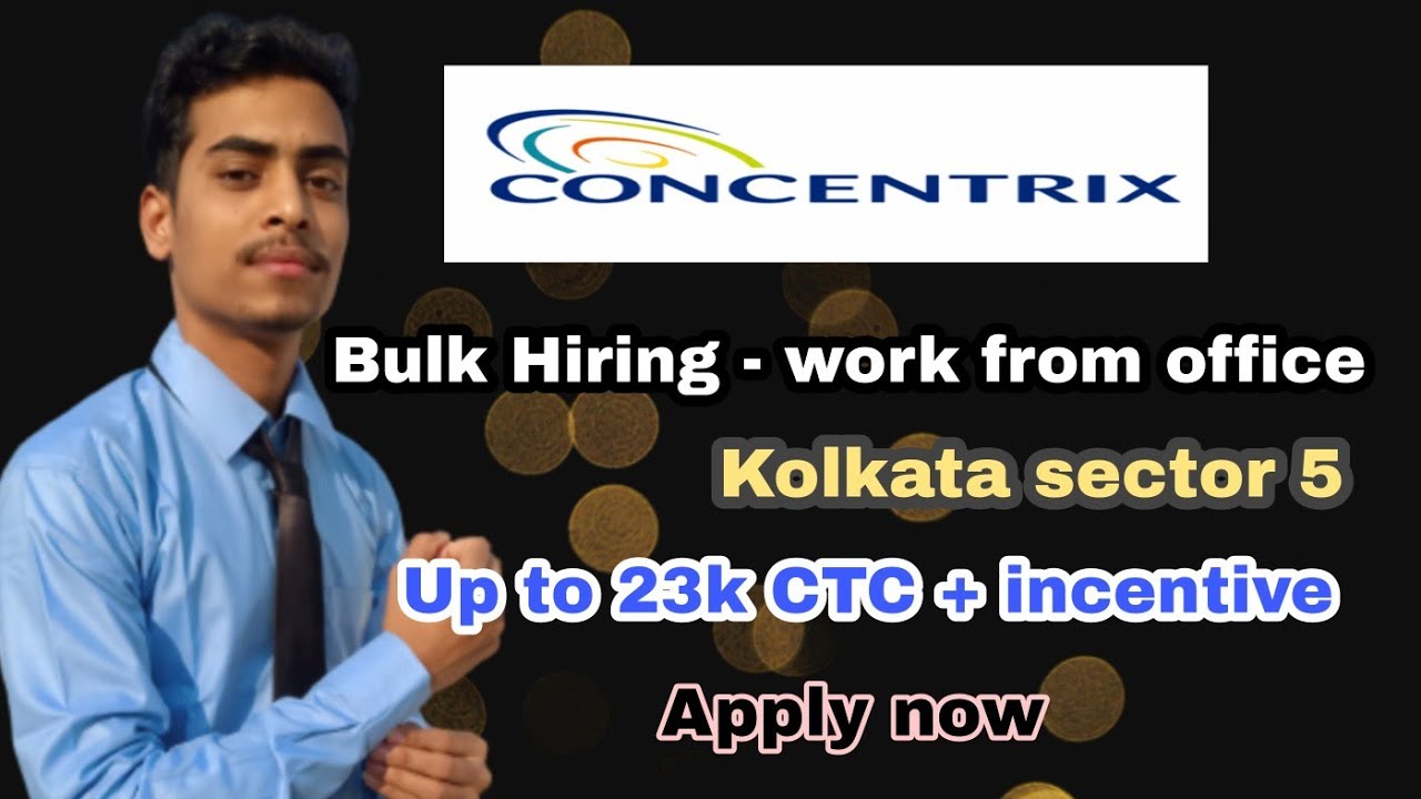concentrix job vanancy. In kolkata, bulk Hiring, Fixed salary ...