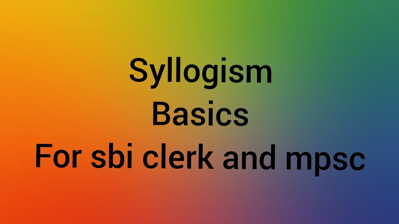 Syllogism Basic Concept For SBI Clerk And MPSC YouTube syllogism-basic-concept-for-sbi-clerk-and-mpsc-youtube