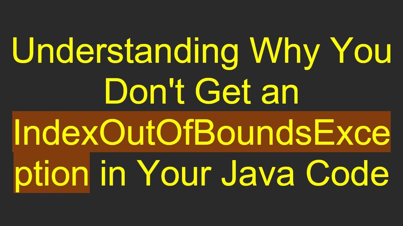 Understanding Why You Don't Get an IndexOutOfBoundsException in Your Java Code - YouTube