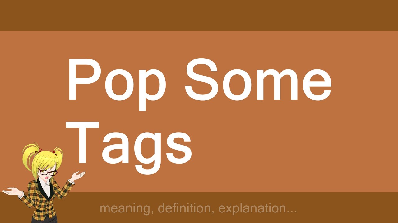 Pop Some Tags - YouTube