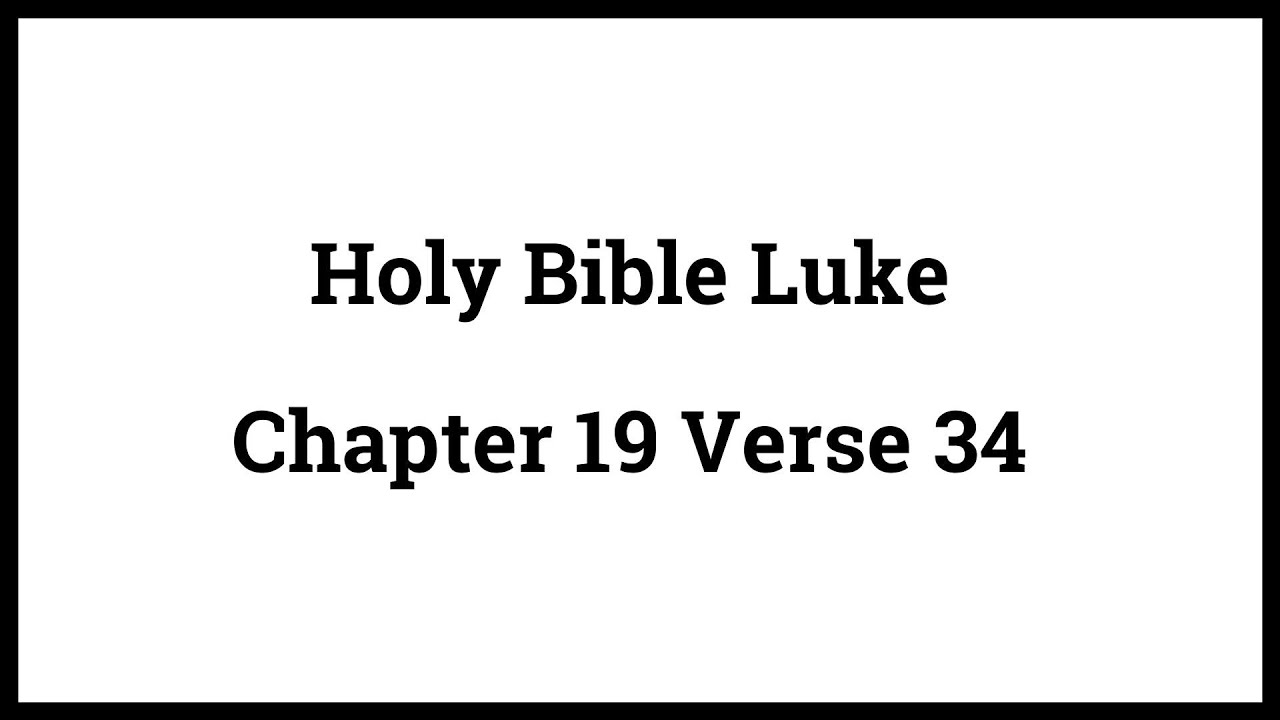 Holy Bible Luke 19:34 - YouTube