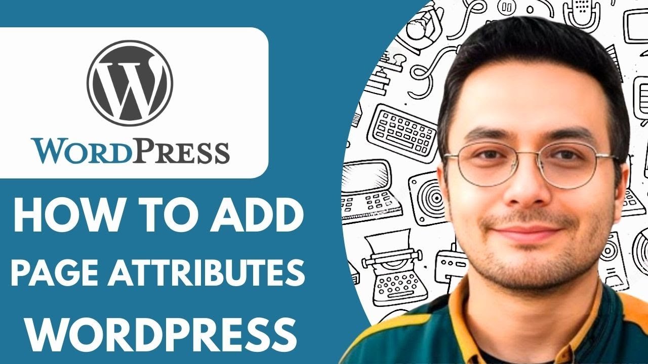 How to Add Page Attributes in Wordpress Wordpress 2025 (Easy Guide ...