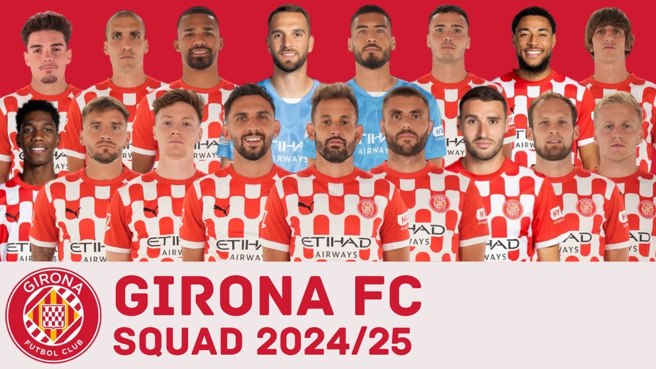 GIRONA FC Full Squad For Season 2024/25 | Girona | FootWorld - YouTube