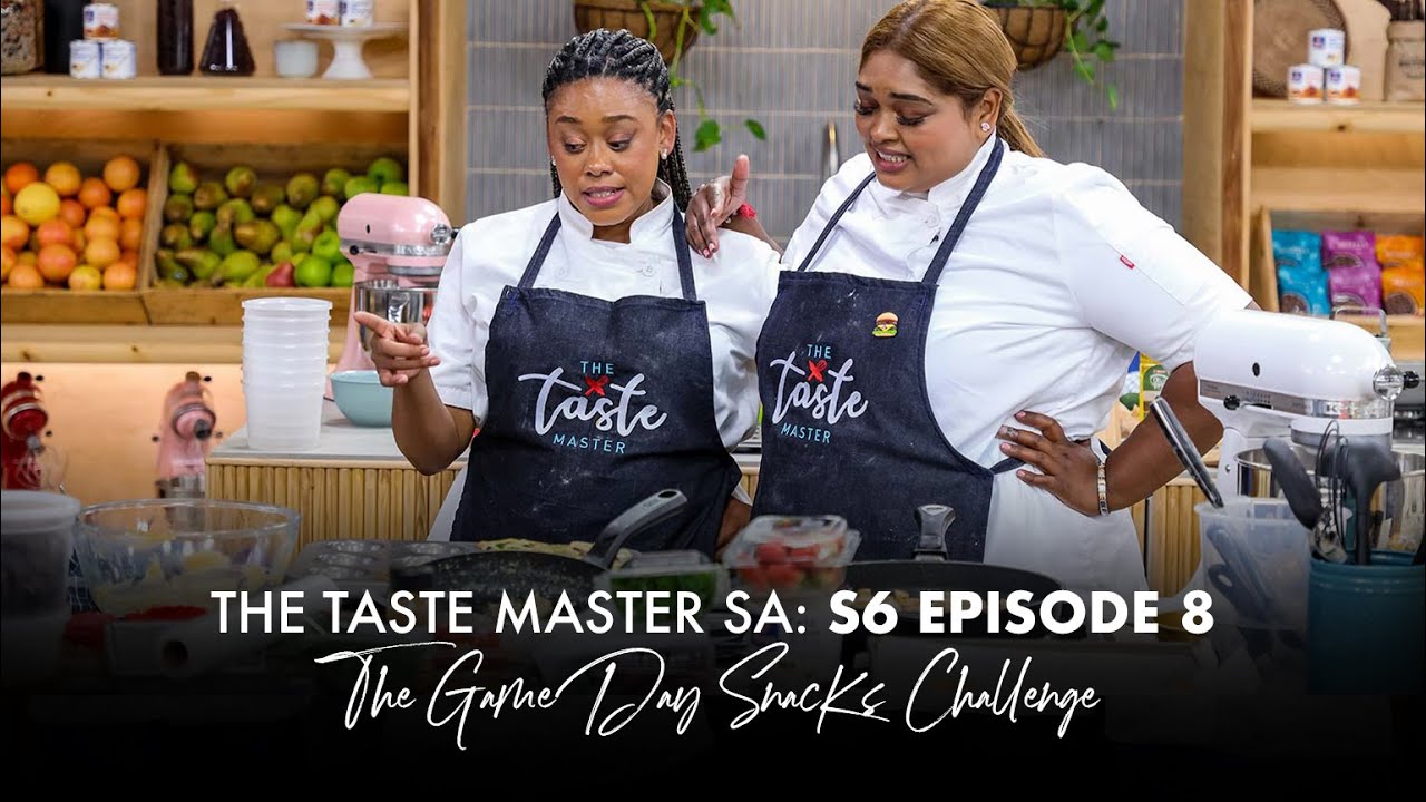 The Taste Master SA S6 Episode 8 : The Game Day Snacks Challenge (FULL ...