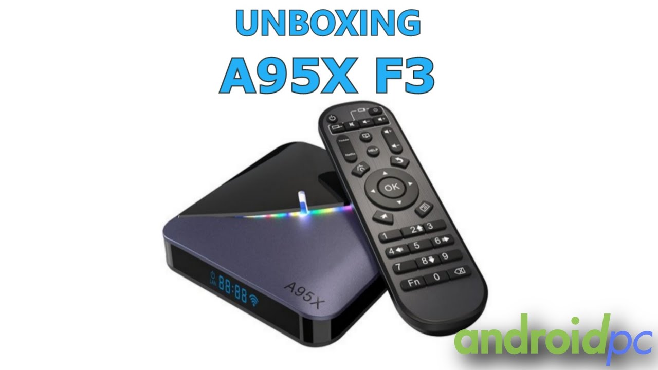 Unboxing: A95X F3 con SoC S905X3 con 4GB RAM - YouTube