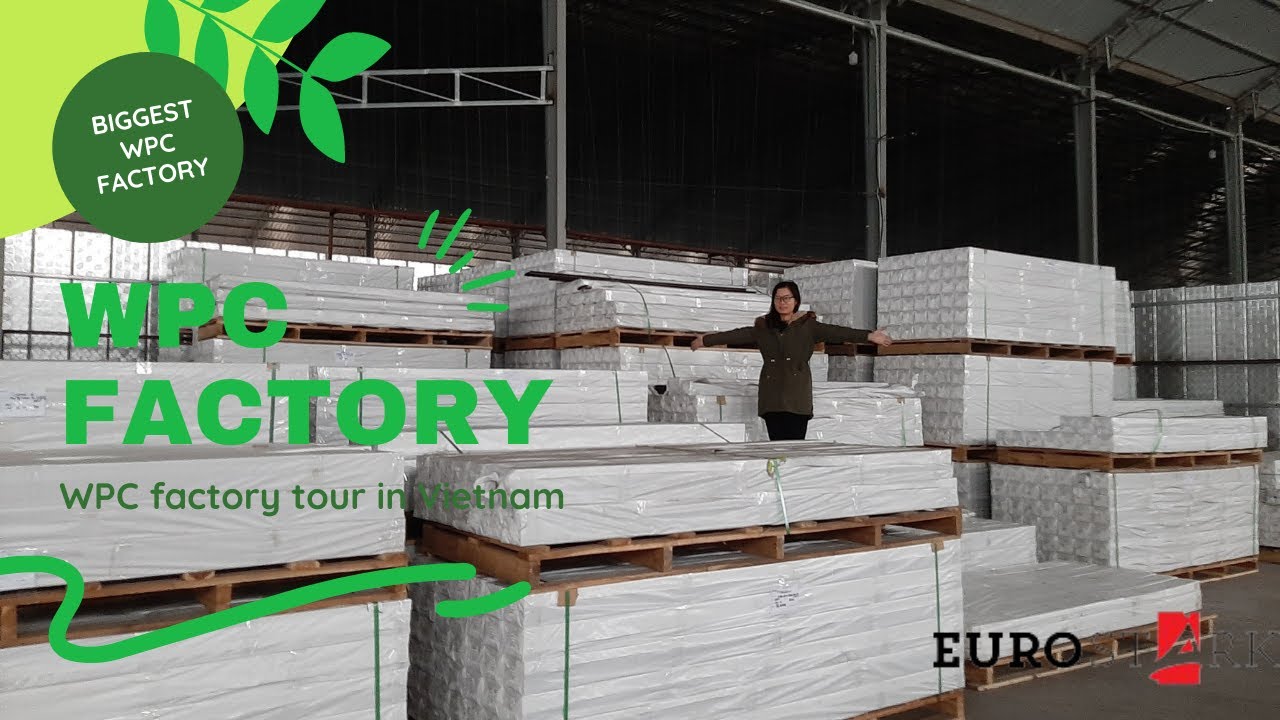 WPC factory tour in Vietnam with EUROSTARK || WPC factory || EUROSTARK ...