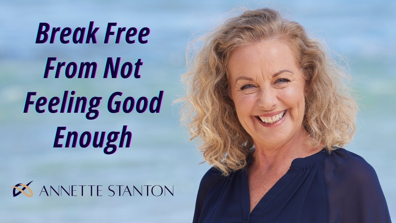 Break Free From Not Feeling Good Enough - YouTube