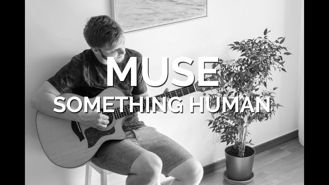Muse - Something Human (Cover) - YouTube
