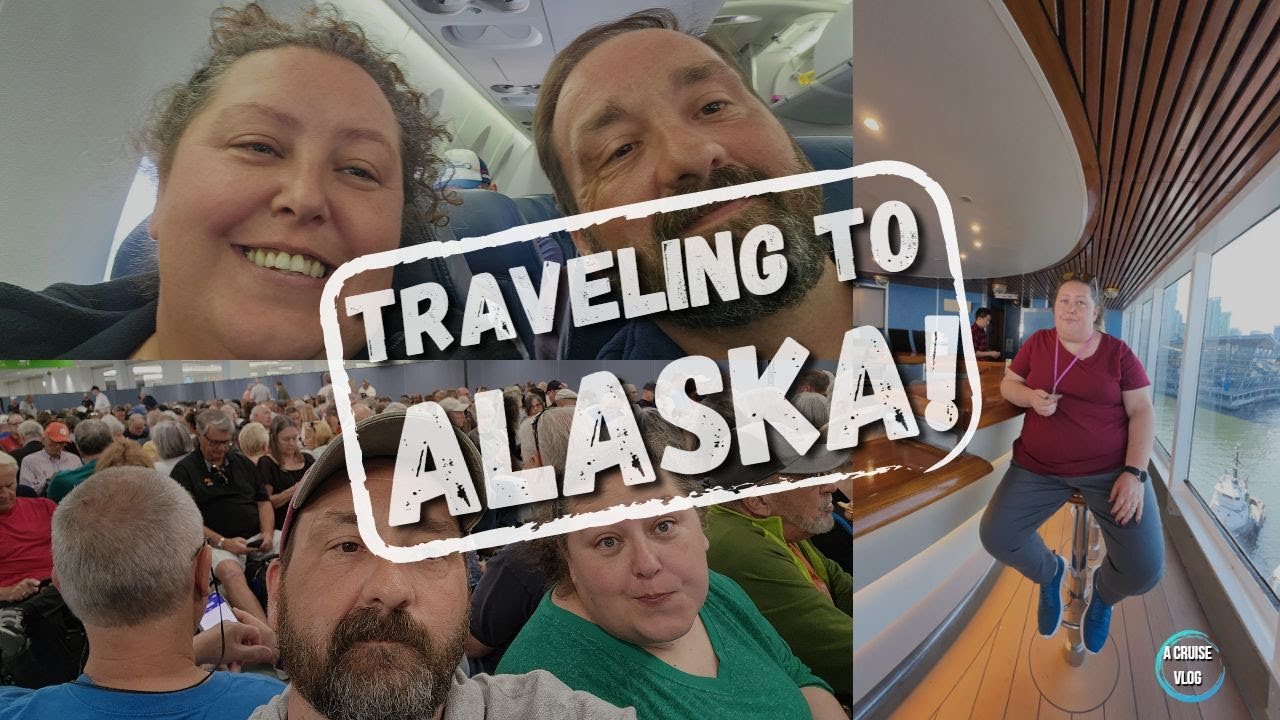 Our Longest Travel Day Yet! The first leg of our Alaskan Cruise Journey ...