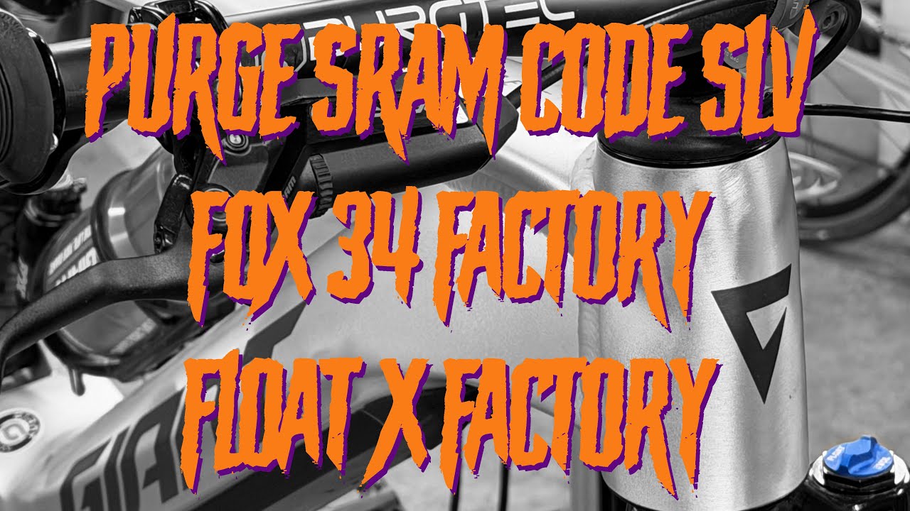 🔧 PURGE SRAM CODE SLV + 50h FOX 34 & Float X factory - YouTube