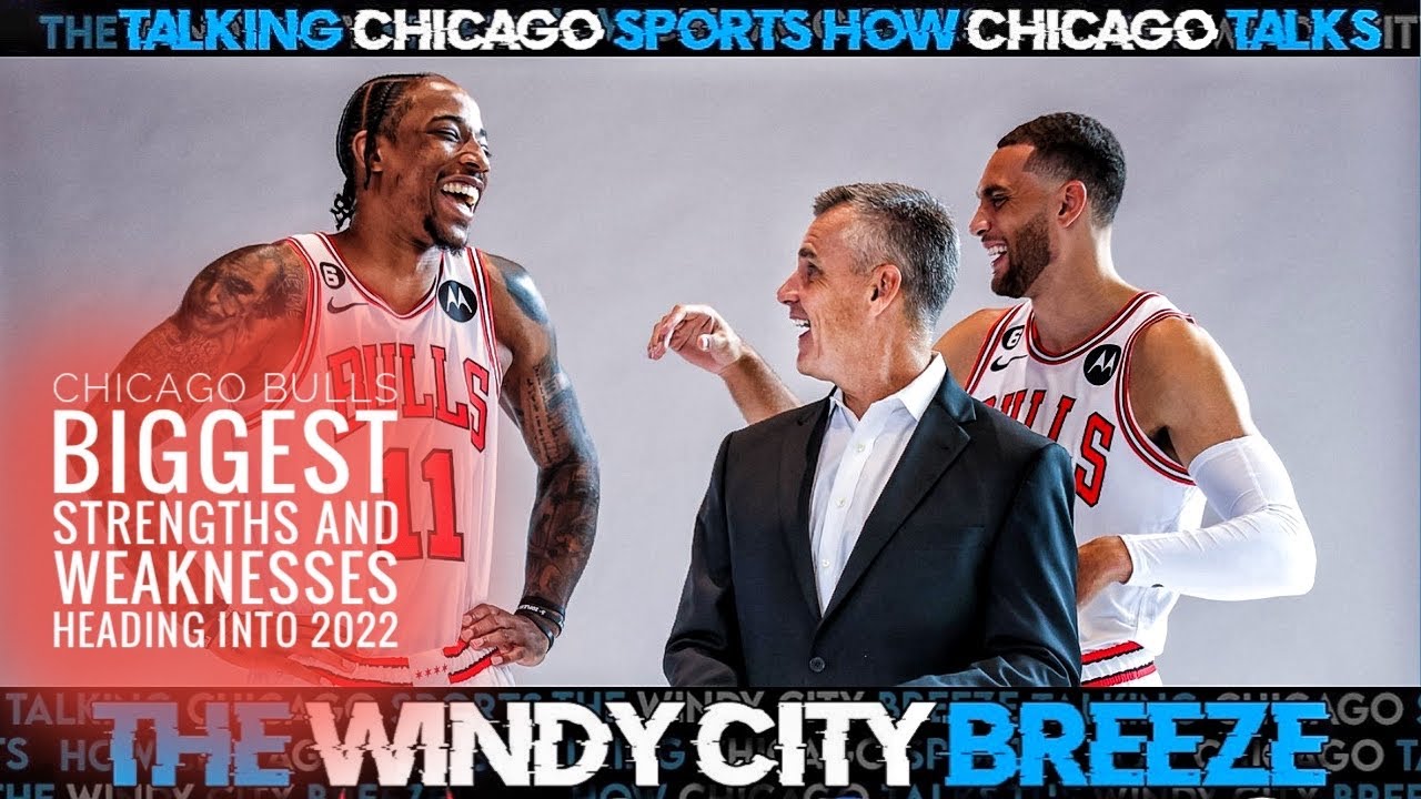 Chicago Bulls Biggest Strength & Weakness Heading into the 2022 Season ...
