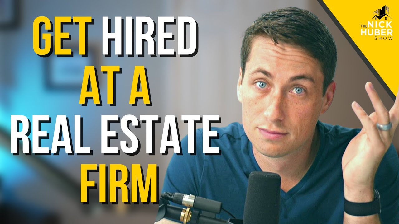 How to get a job at a Real Estate firm | EP 10 - The Nick Huber Show ...