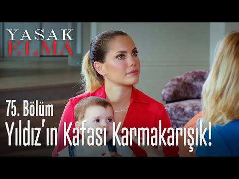 Yıldız'ın kafası karmakarışık - Yasak Elma 75. Bölüm