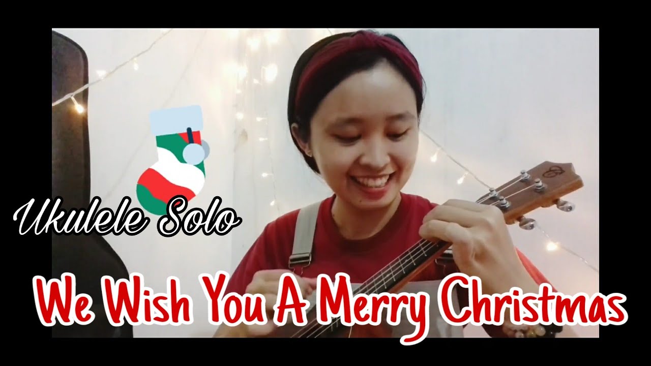 WE WISH YOU A MERRY CHRISTMAS 🎅🎄 | Ukulele Solo | By Hạ Bee - YouTube
