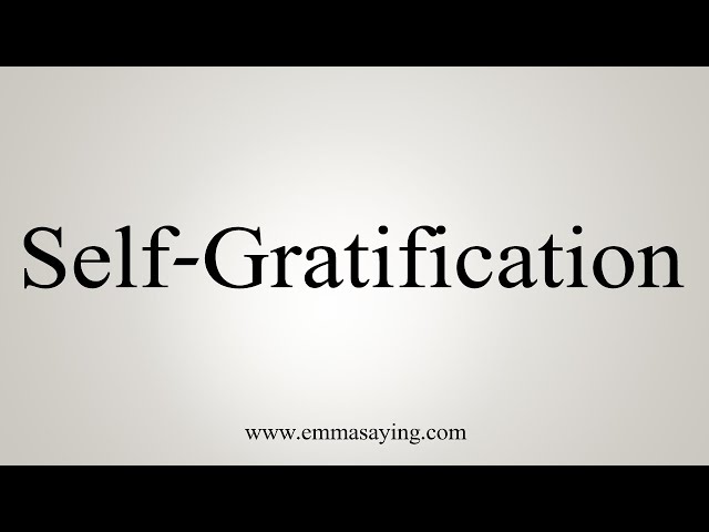 Self Gratification
