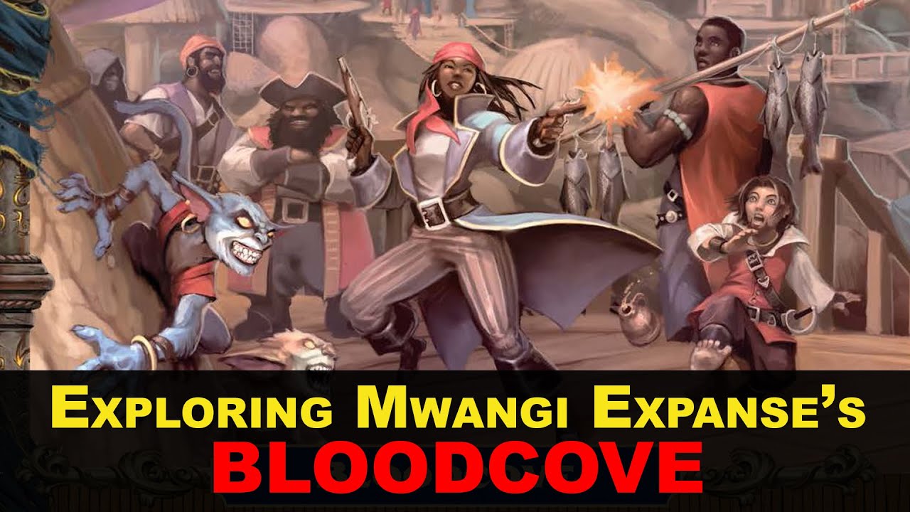Exploring Mwangi Expanse's BLOODCOVE for Pathfinder 2E with Writer Gabe ...