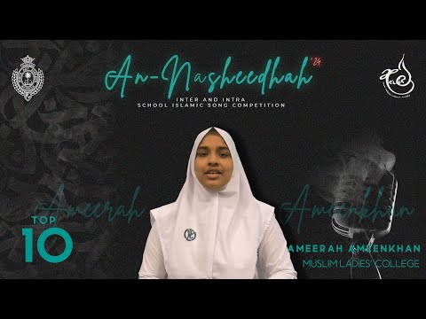 Ameerah Ameenkhan | Muslim Ladies' College | Top 10 | An-Nasheedhah'24