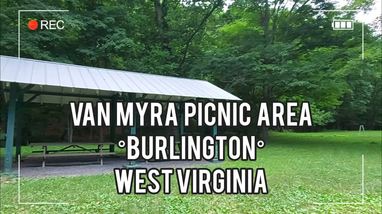 Van Myra Picnic Area - Burlington, West Virginia - YouTube