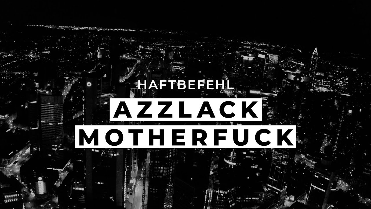 Haftbefehl - Azzlack Motherfuck (Visualizer) - YouTube