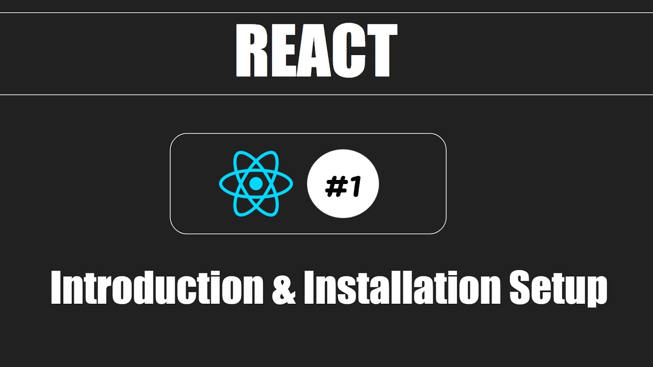 React #1 - Introduction & Installation set-up(how to install react in ...