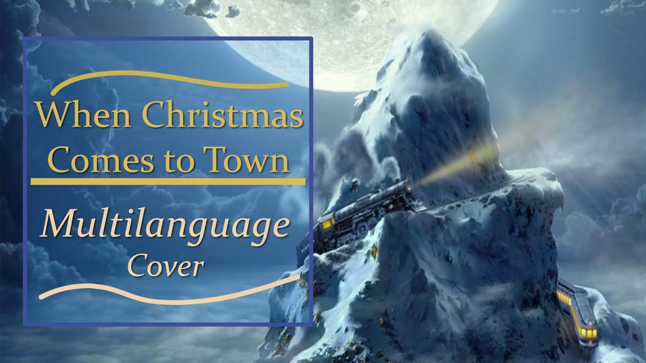 【MULTILANGUAGE COVER】The Polar Express - When Christmas Comes to Town ...