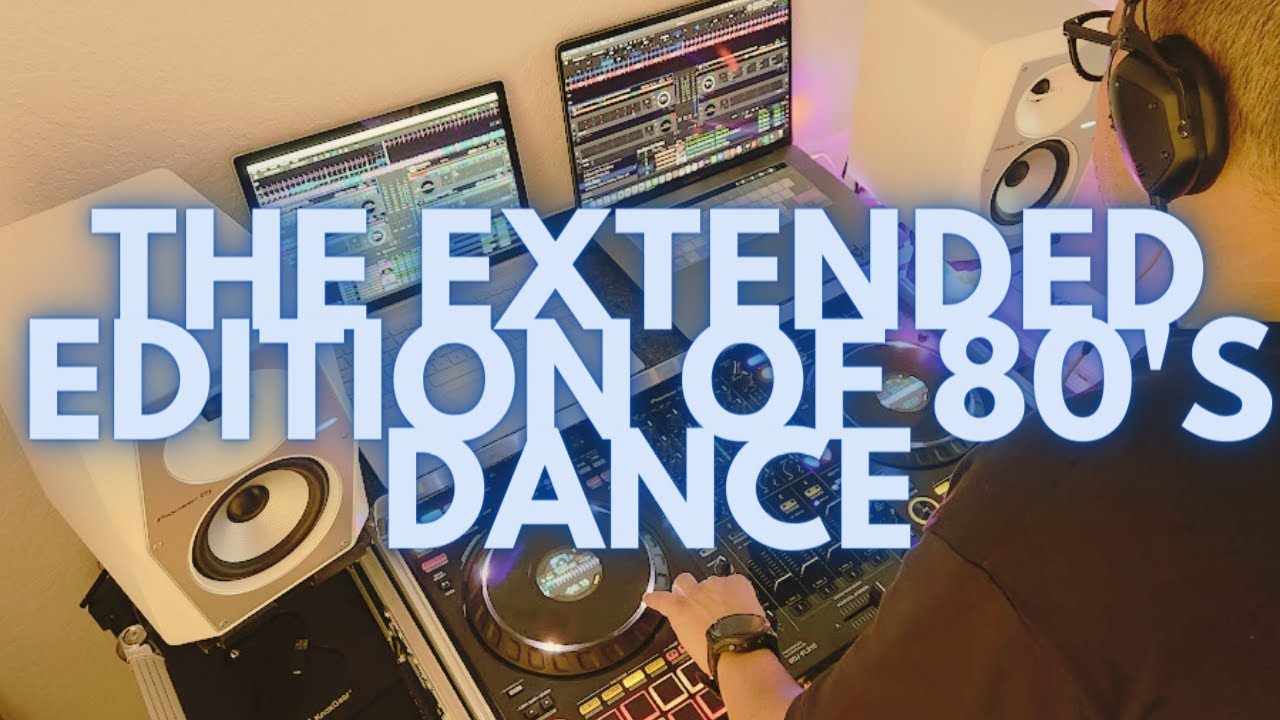 The Extended Edition of 80's Dance and Synthpop Throwback DJ Set ...