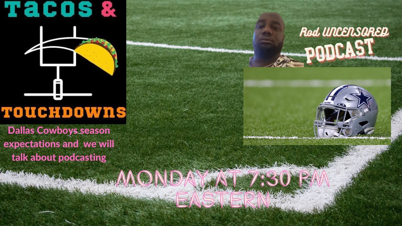 Welcome Aaron B. of Tacos and Touchdowns: Dallas Cowboys talk - YouTube