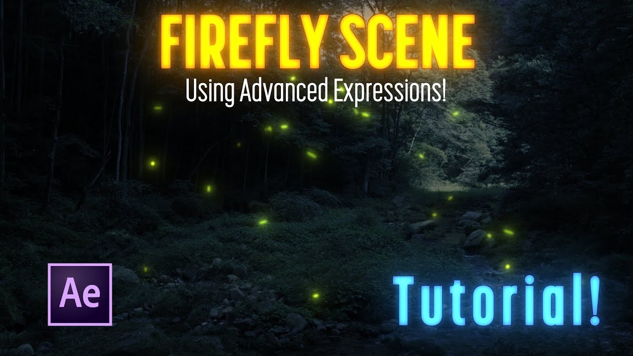 CREATE A FIREFLY SCENE | Using Advanced Expressions - YouTube
