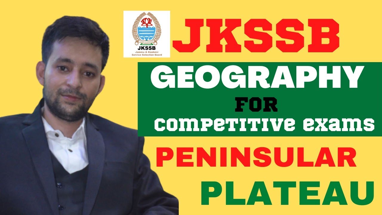 PENINSULAR PLATEAU geography for competitive exams #jkssb #jkpsc #upsc ...