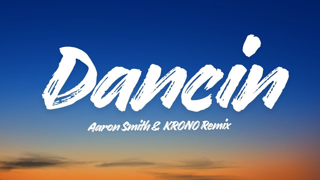 Dancin - Aaron Smith (Krono Remix) (Lyrics) | TikTok Viral Song - YouTube