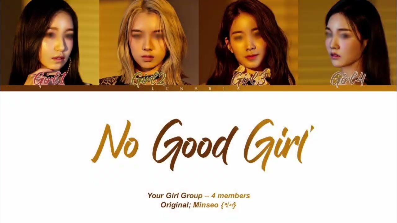 No Good Girl - Your Girl Group {4 members} (Original Minseo (민서 ...