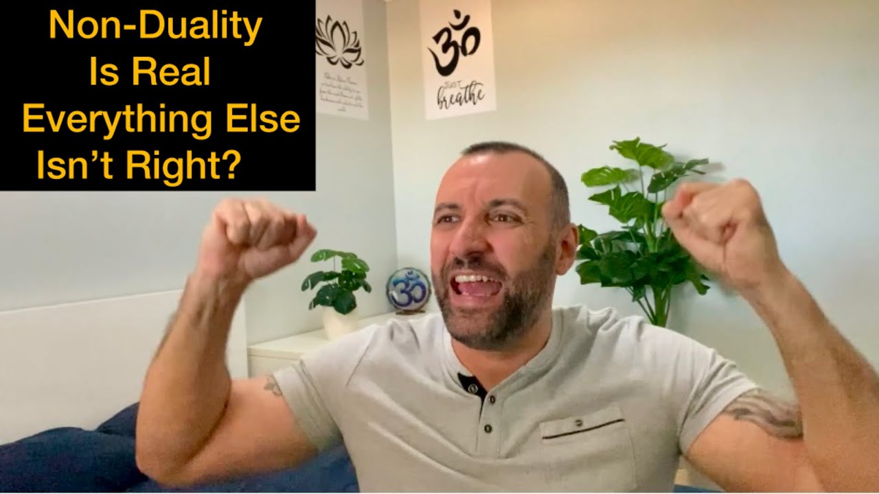 Non-Duality Is Superior Right? - YouTube