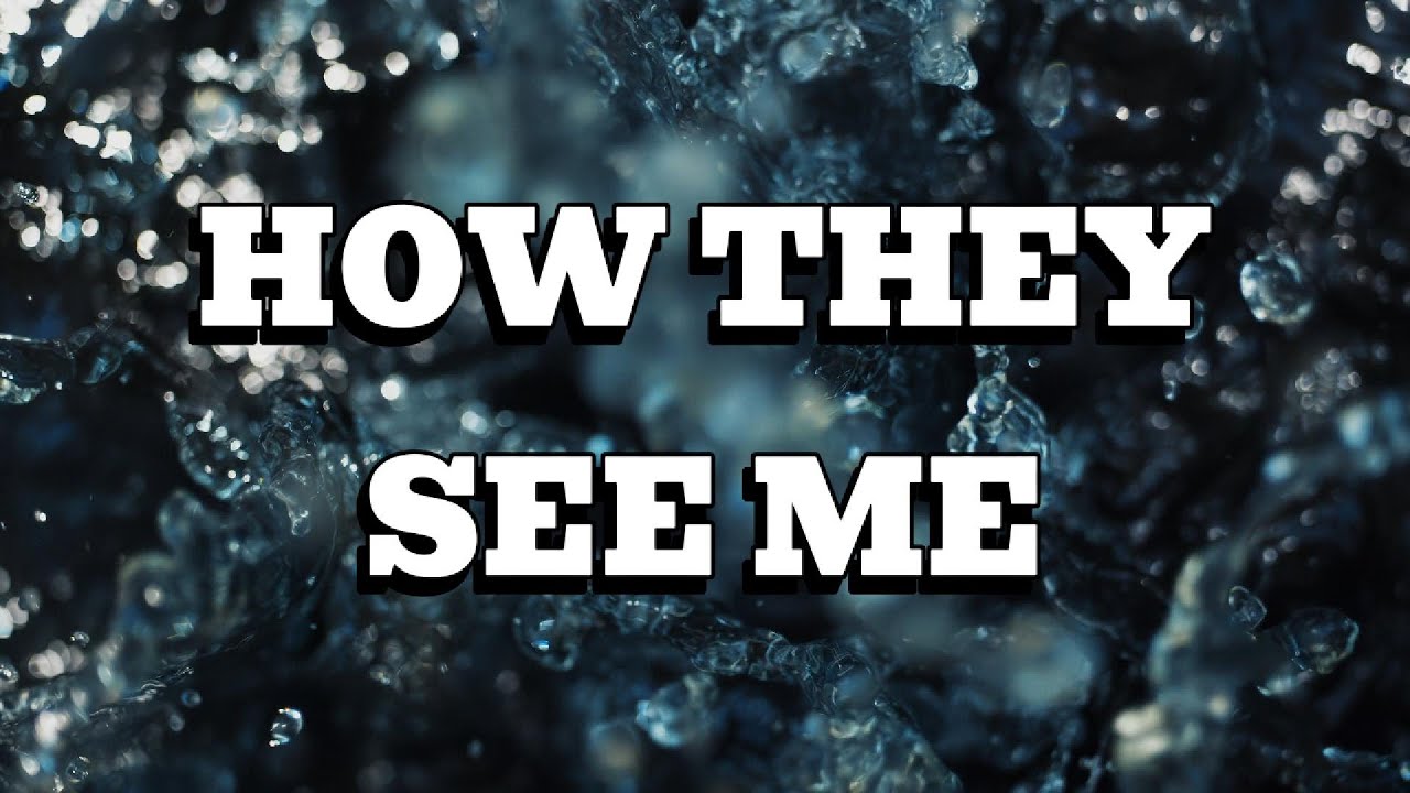 How They See Me (Lyrics) - YouTube