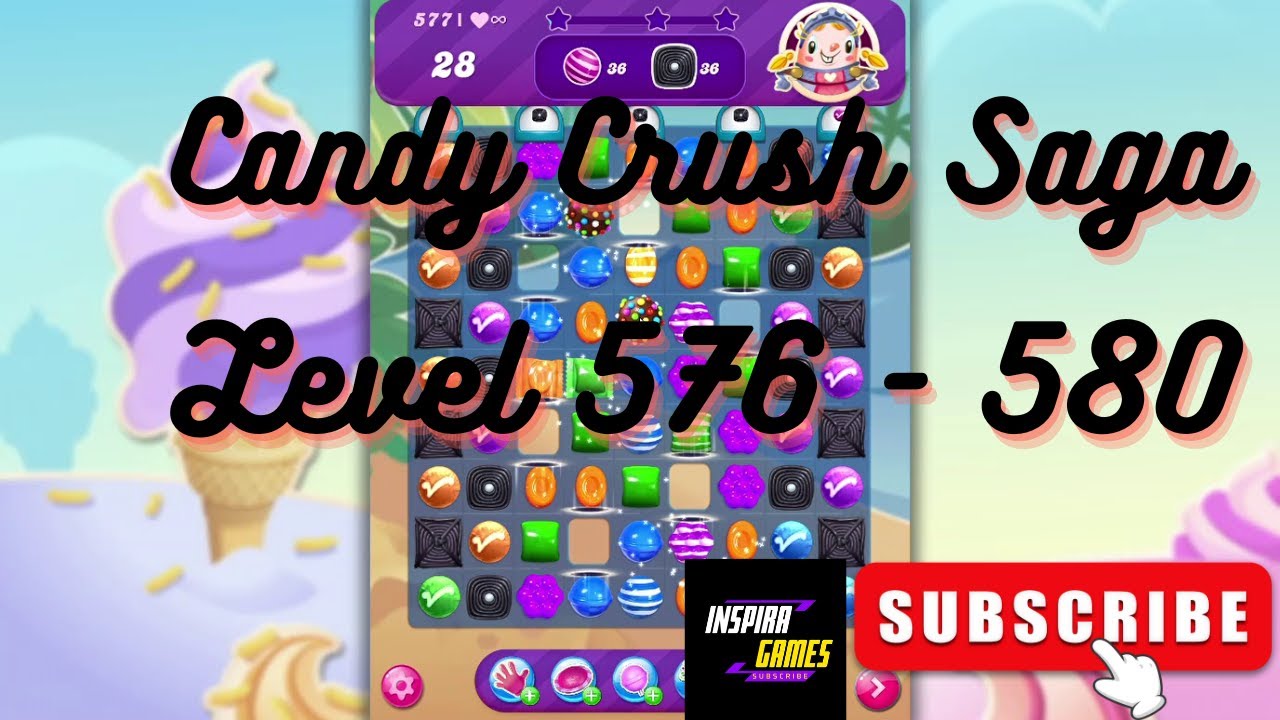 Candy Crush Saga | Level 576 - 580 | Android Games #InspiraGames ...
