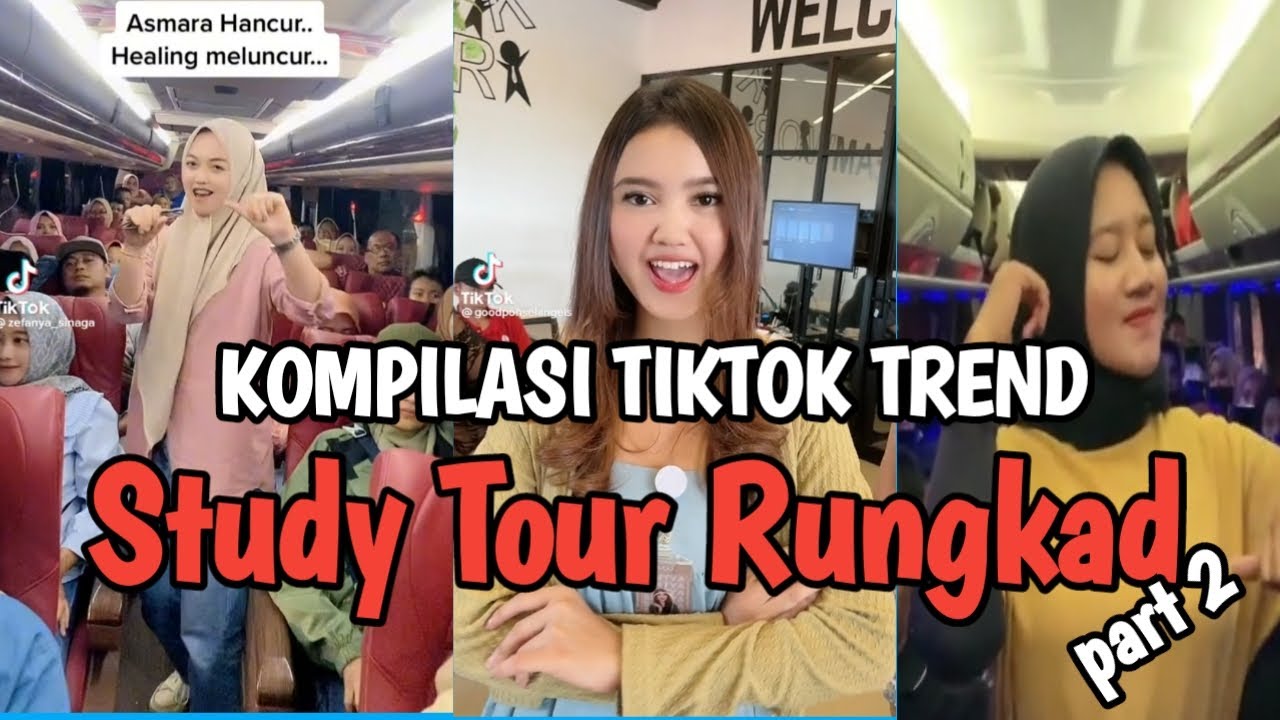 Kompilasi TikTok Study Tour RUNGKAD Part 2 #tiktok #rungkad #viral - YouTube