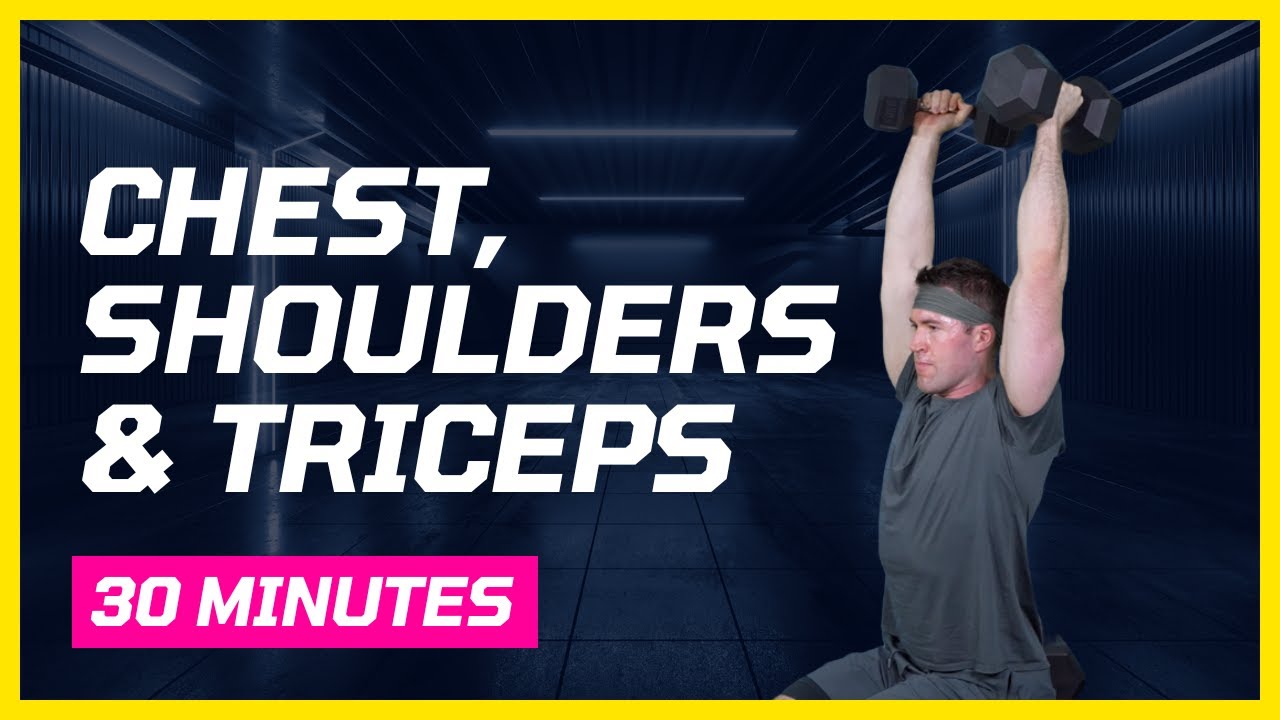 CHEST, SHOULDERS + TRICEPS | 30 Minute Giant Sets Workout | Dumbbell ...