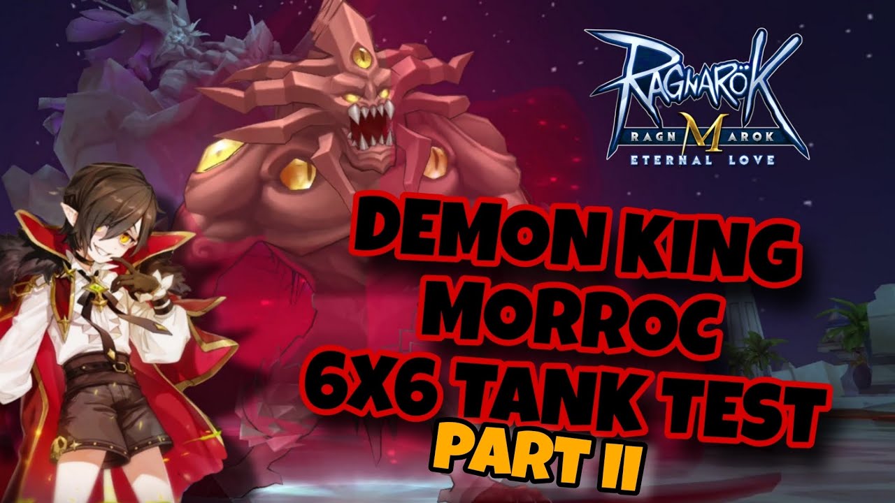 DEMON KING MORROC 6X6 MAP TANK TEST - PART TWO | RAGNAROK M. - YouTube