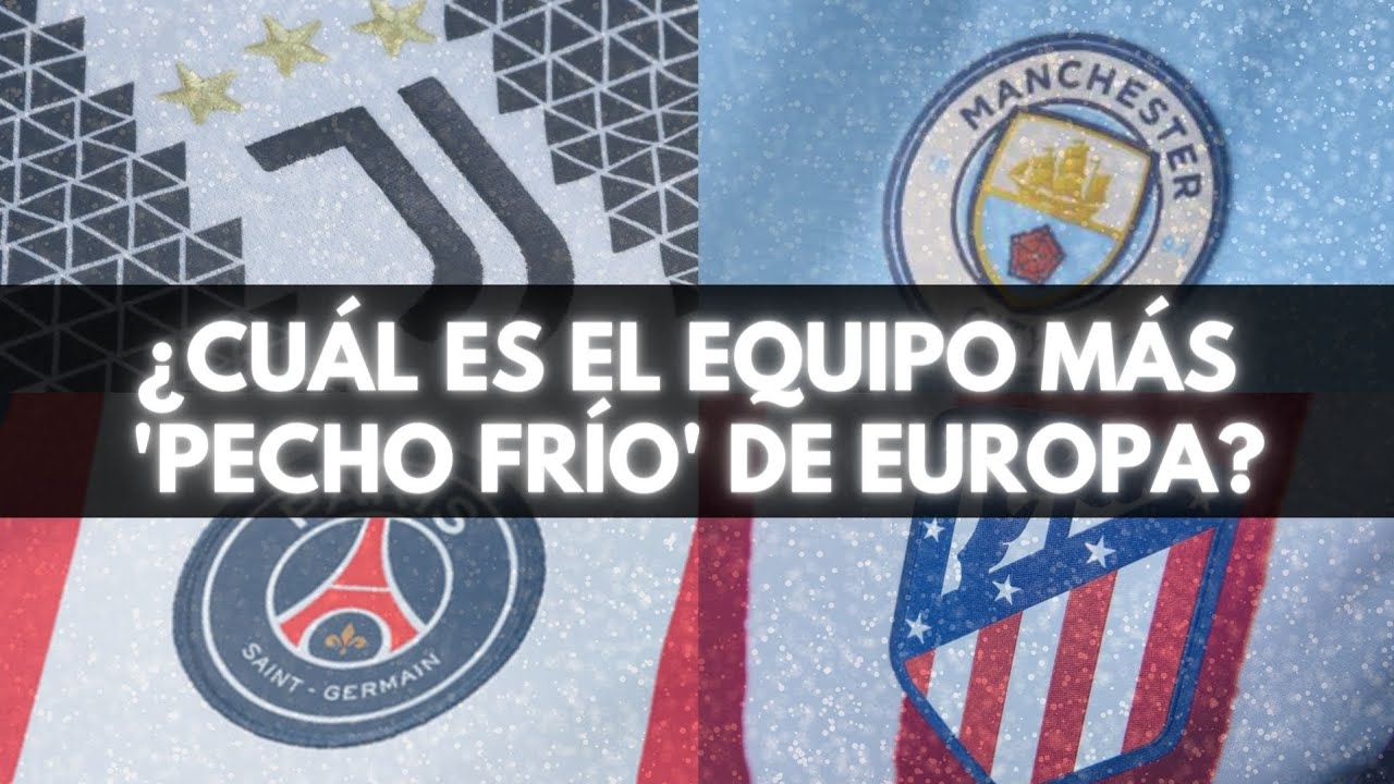 ¿CUÁL ES EL EQUIPO MÁS 'PECHO FRÍO' DE EUROPA? 🥶 | #futbol - YouTube