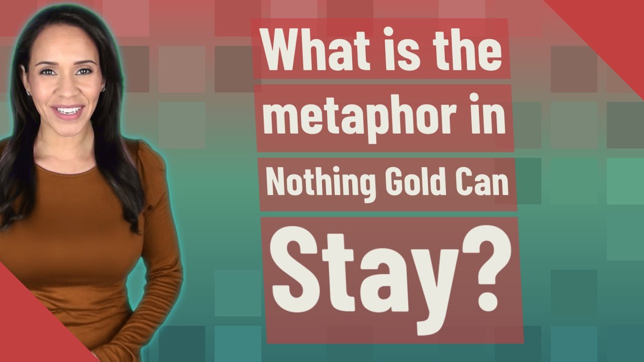 What is the metaphor in Nothing Gold Can Stay? - YouTube