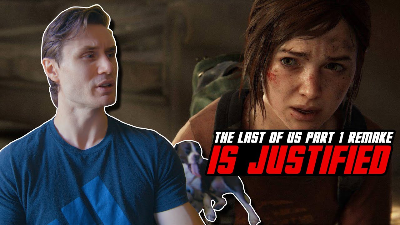 The Last of Us Part 1 Remake is Justified - YouTube