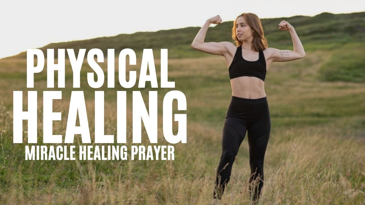 Prayer For Physical Healing | Prayer For Healing In The Body - YouTube