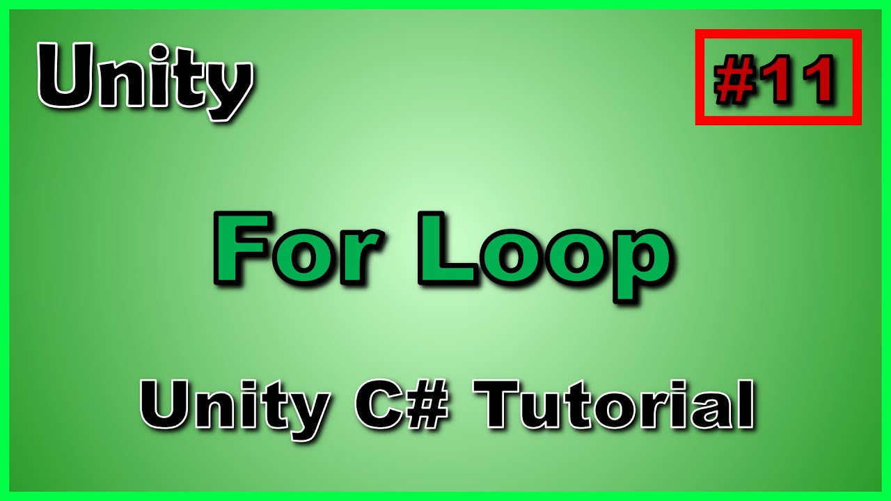 Unity: For Loop | #11 | Unity C# Tutorial - YouTube