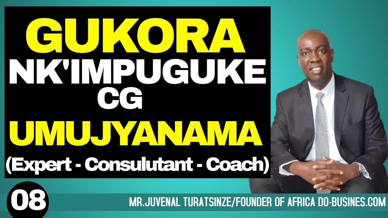 Gukora umushinga ubyara inyungu : GUKORA NK'IMPUGUKE CG UMUJYANAMA ...
