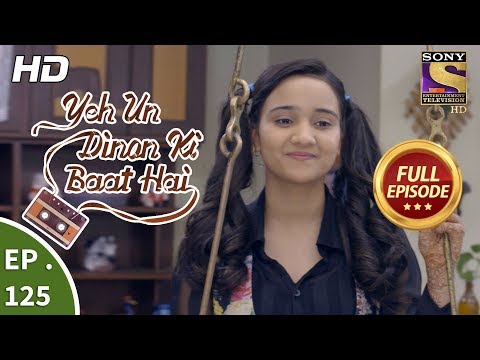 Yeh Un Dinon Ki Baat Hai - Ep 125 - Full Episode - 26th February, 2018