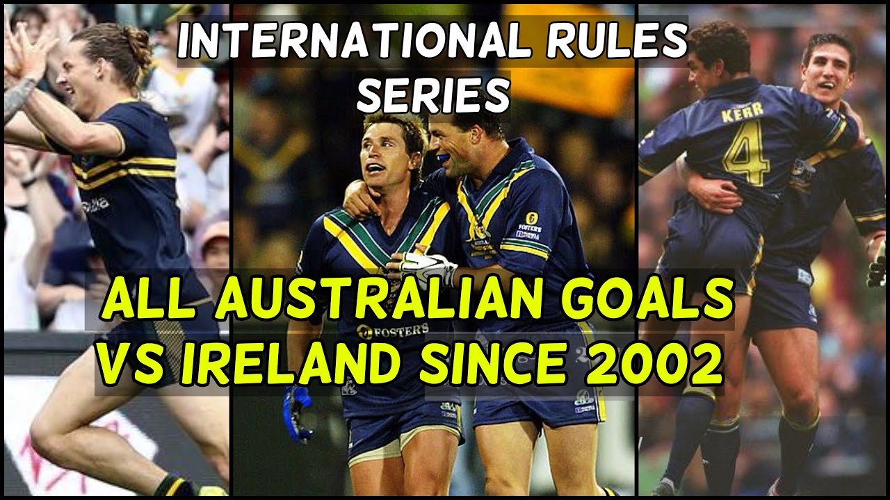 All Australian goals since 2002 vs Ireland | International Rules ...