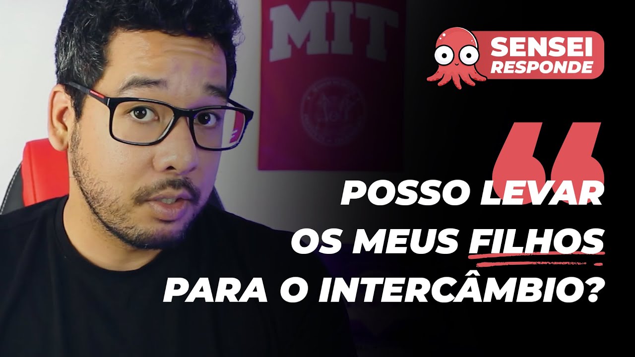 COMO FAZER INTERCÂMBIO TENDO FILHOS | Sensei Responde - YouTube