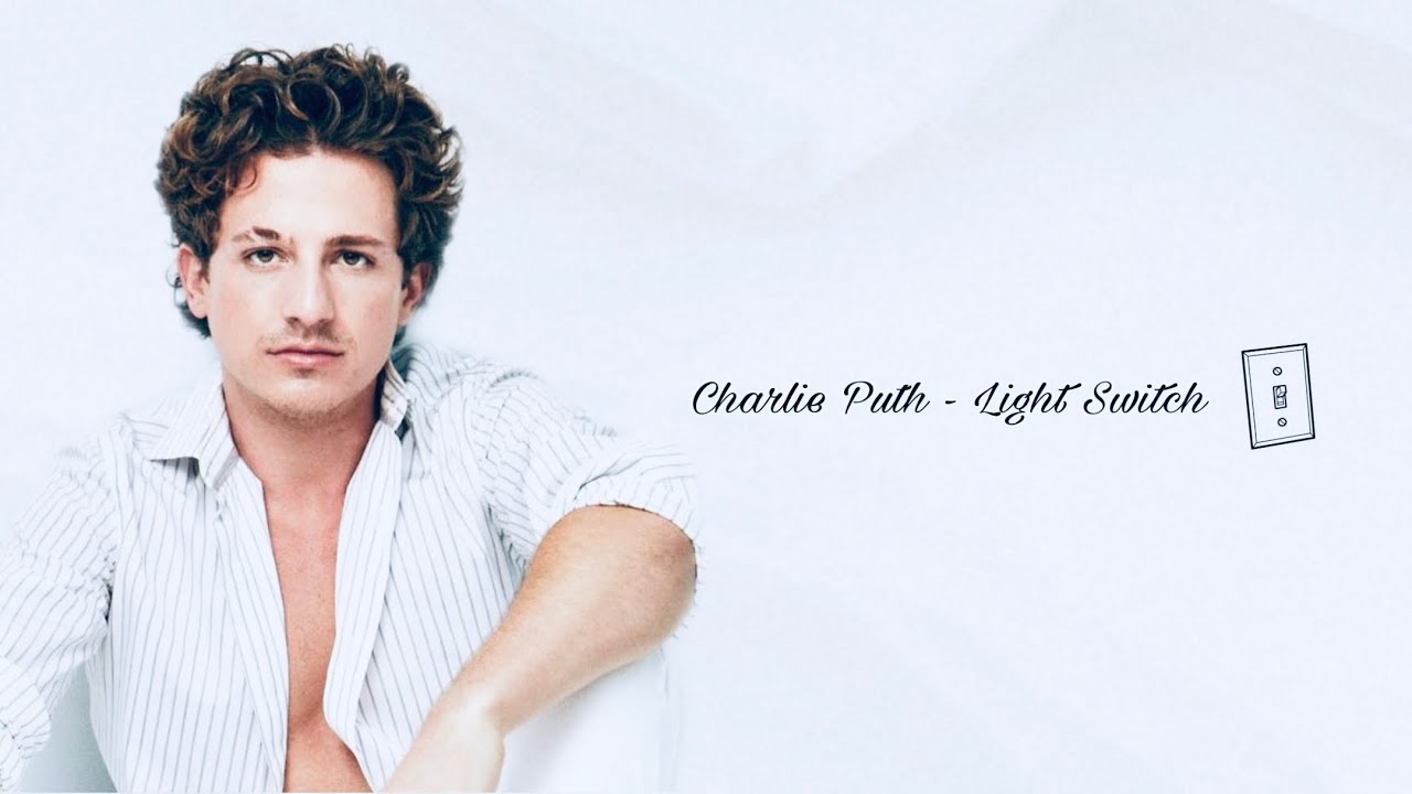 Charlie Puth | Light Switch [EDIT] - YouTube