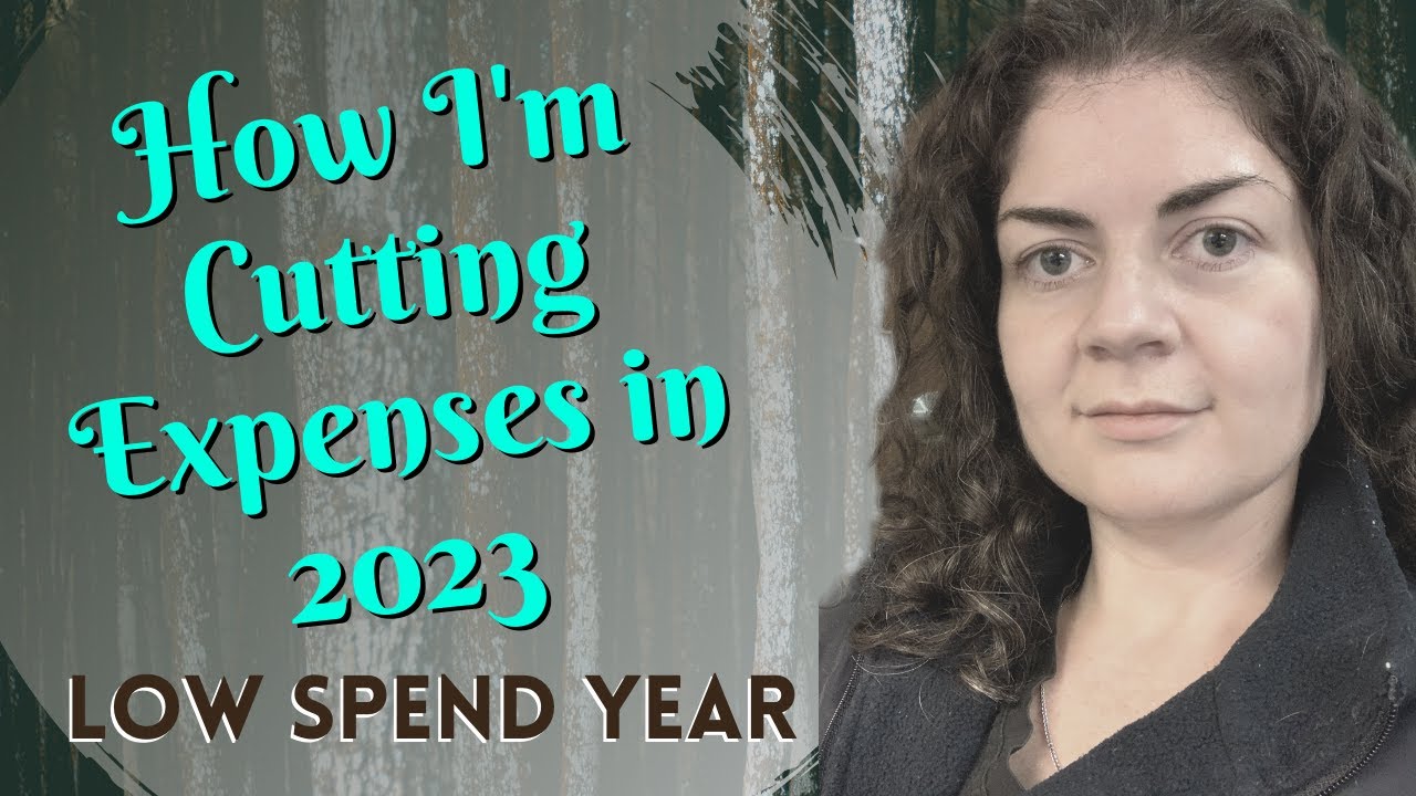 How I'm Cutting Expenses in 2023 • Low Spend Year • Financial ...
