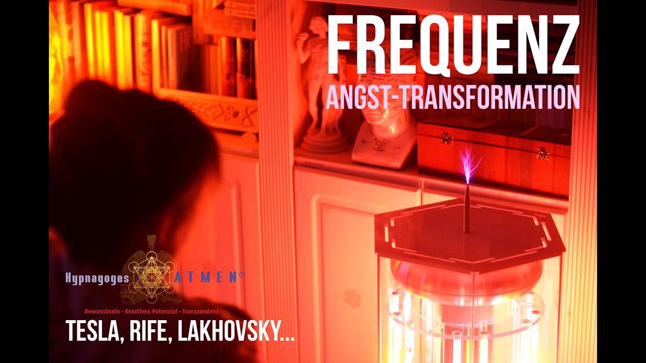 Angst-Transformation | Meditation mit Tesla-, Rife-, Lakhovsky-Frequenz ...