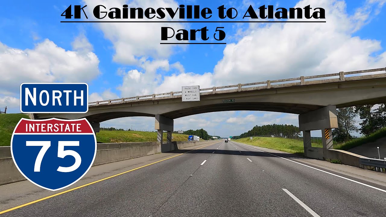 4K I-75 North. Interstate 75 North. Gainesville to Atlanta Part 5 - YouTube